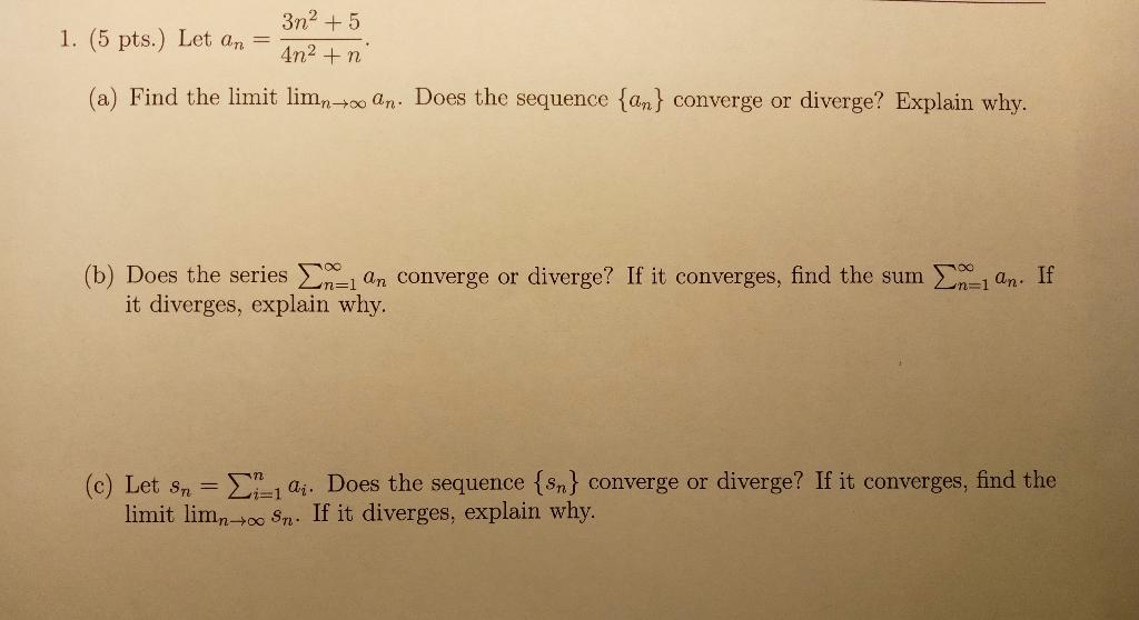 Solved 1. (5 pts.) Let an=4n2+n3n2+5. (a) Find the limit | Chegg.com