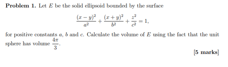 Solved Problem 1. Let E be the solid ellipsoid bounded by | Chegg.com
