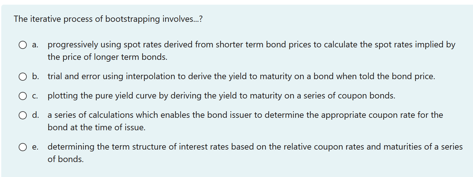 Solved The iterative process of bootstrapping involves...? | Chegg.com
