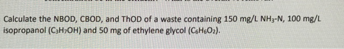 Solved Calculate the NBOD, CBOD, and ThOD of a waste | Chegg.com