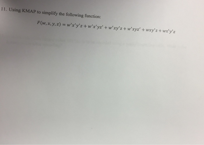 Solved 11 Using Kmap To Simplify The Following Function 