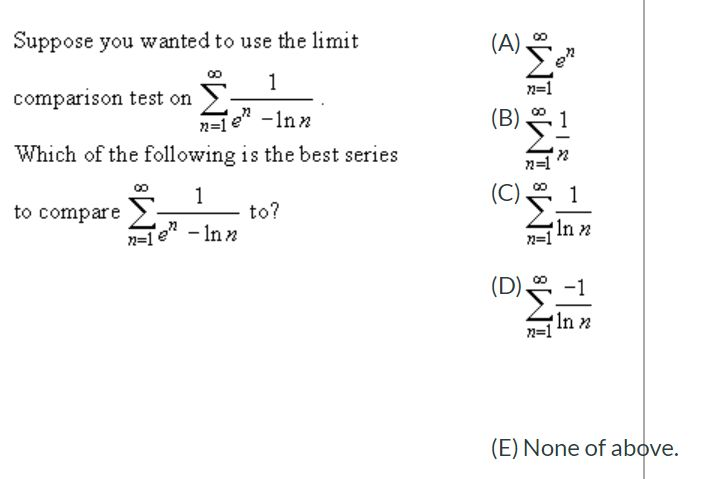 Solved Suppose you wanted to use the limit comparison test | Chegg.com