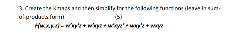 Solved 3 Create The Kmaps And Then Simplify For The