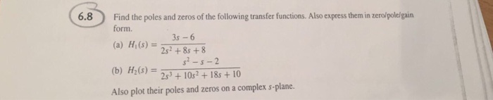 Solved Find the poles and zeros of the following transfer | Chegg.com