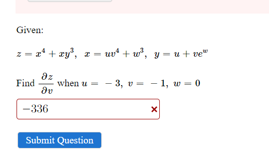 Solved Given: z=x4+xy3,x=uv4+w3,y=u+vew Find ∂v∂z when | Chegg.com