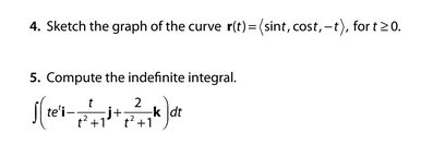 Solved 4. Sketch the graph of the curve r(t) = (sint, cost, | Chegg.com