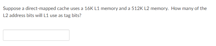 Solved Suppose a direct-mapped cache uses a 16K L1 memory | Chegg.com