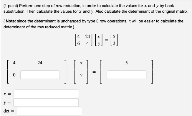 Solved (1 point) Perform one step of row reduction, in order | Chegg.com