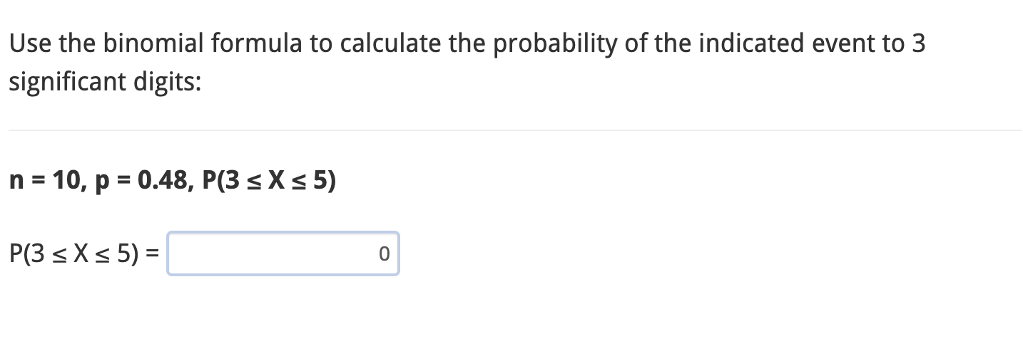 Solved Use the binomial formula to calculate the probability | Chegg.com