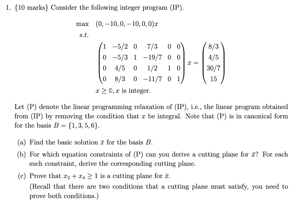 1. {10 marks} Consider the following integer program | Chegg.com