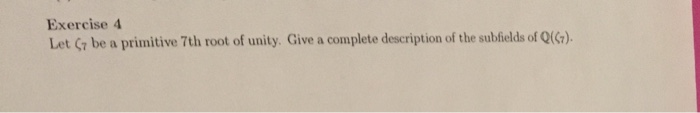 Solved Exercise 4 Let G be a primitive 7th root of unity. | Chegg.com