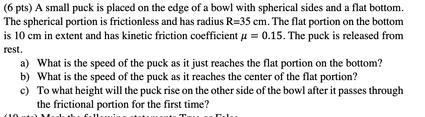 Solved (6 pts) A small puck is placed on the edge of a bowl | Chegg.com