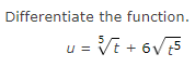 Solved Differentiate the function.u=t5+6t52 | Chegg.com