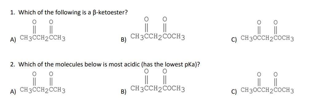 Solved 1. Which of the following is a β-ketoester? A) B) C) | Chegg.com