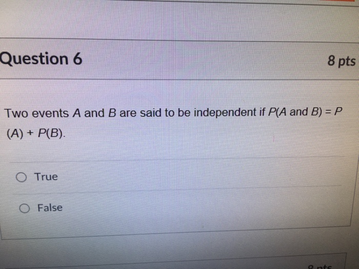 Solved Question 6 8 pts Two events A and B are said to be | Chegg.com