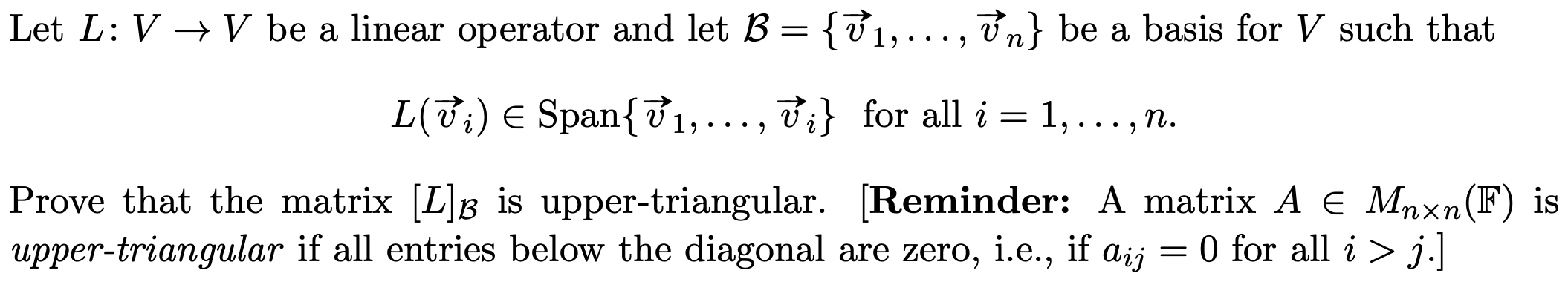 Solved Let L:V→V be a linear operator and let B={v1,…,vn} be | Chegg.com