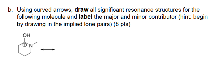Solved b. ﻿Using curved arrows, draw all significant | Chegg.com