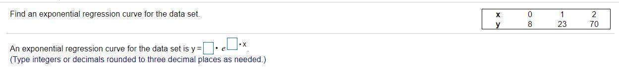 Solved Find an exponential regression curve for the data | Chegg.com