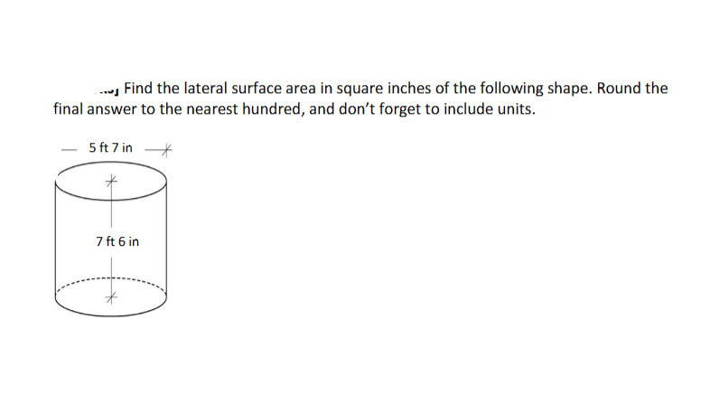Solved Find the lateral surface area in square inches of the | Chegg.com