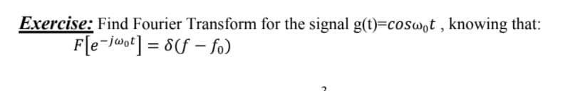Solved Exercise: Find Fourier Transform for the signal | Chegg.com