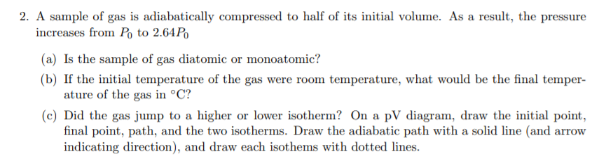 Solved 2. A sample of gas is adiabatically compressed to | Chegg.com