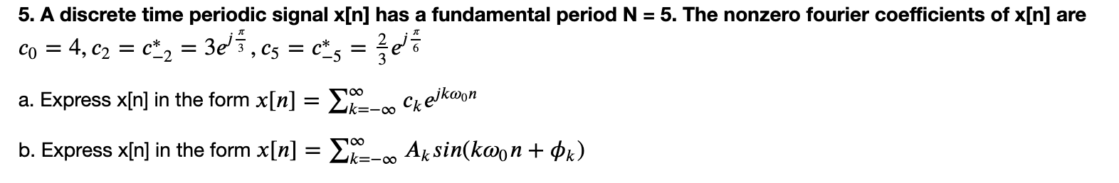 Solved 5. A discrete time periodic signal x[n] has a | Chegg.com