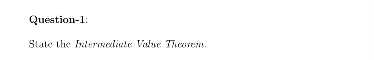 Solved Question-1: State the Intermediate Value Theorem. | Chegg.com