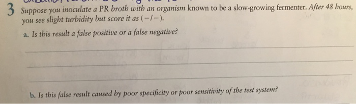 Solved Suppose you inoculate a PR broth with an organism | Chegg.com