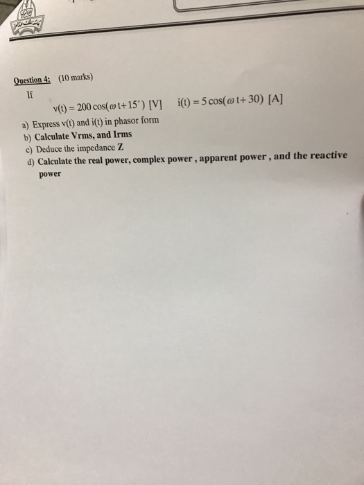 Solved If v (t) = 200 cos (omega t + 15 degree) [V] i (t) = | Chegg.com
