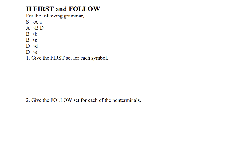 Solved II FIRST and FOLLOW For the following grammar, S→A a | Chegg.com