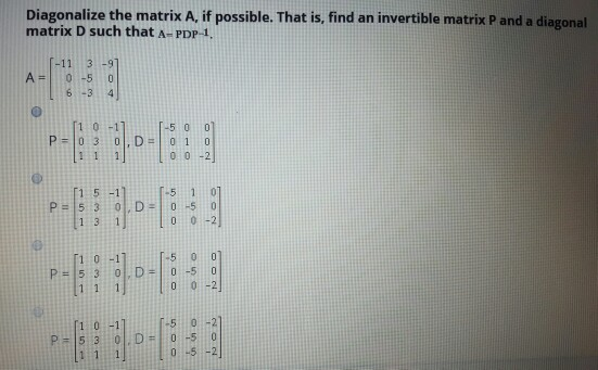 Solved Diagonalize the matrix A, if possible. That is, find | Chegg.com