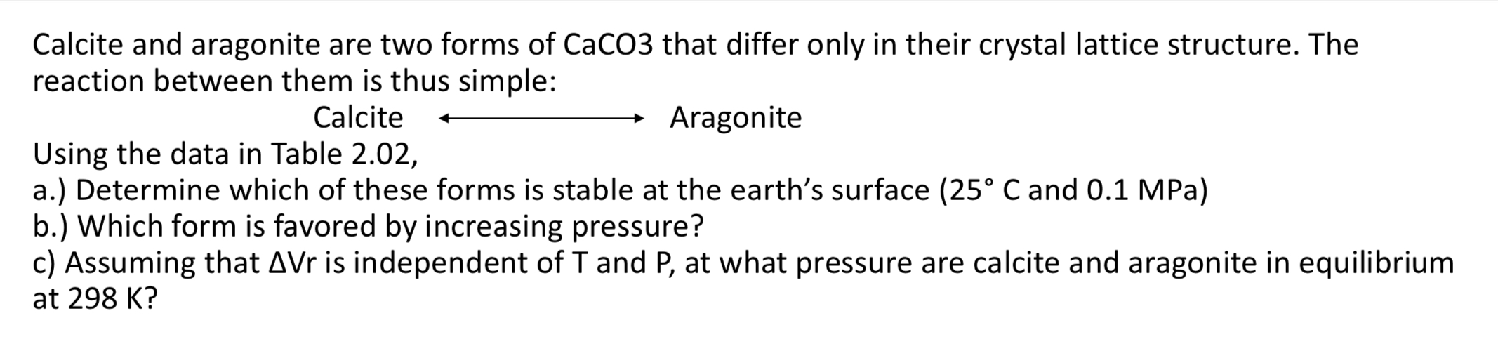 Solved Calcite and aragonite are two forms of CaCO3 that | Chegg.com
