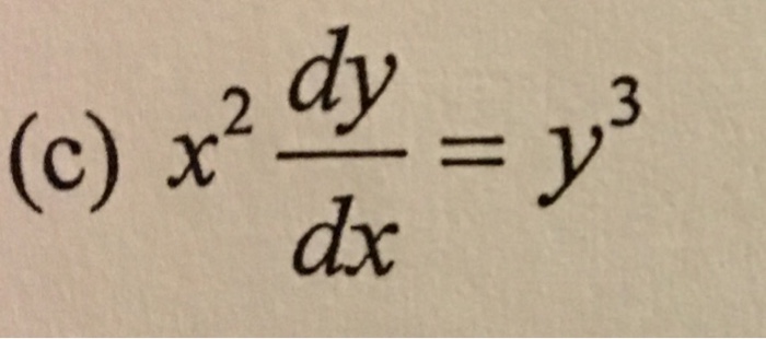 Solved x^2 dy/dx = y^3 | Chegg.com