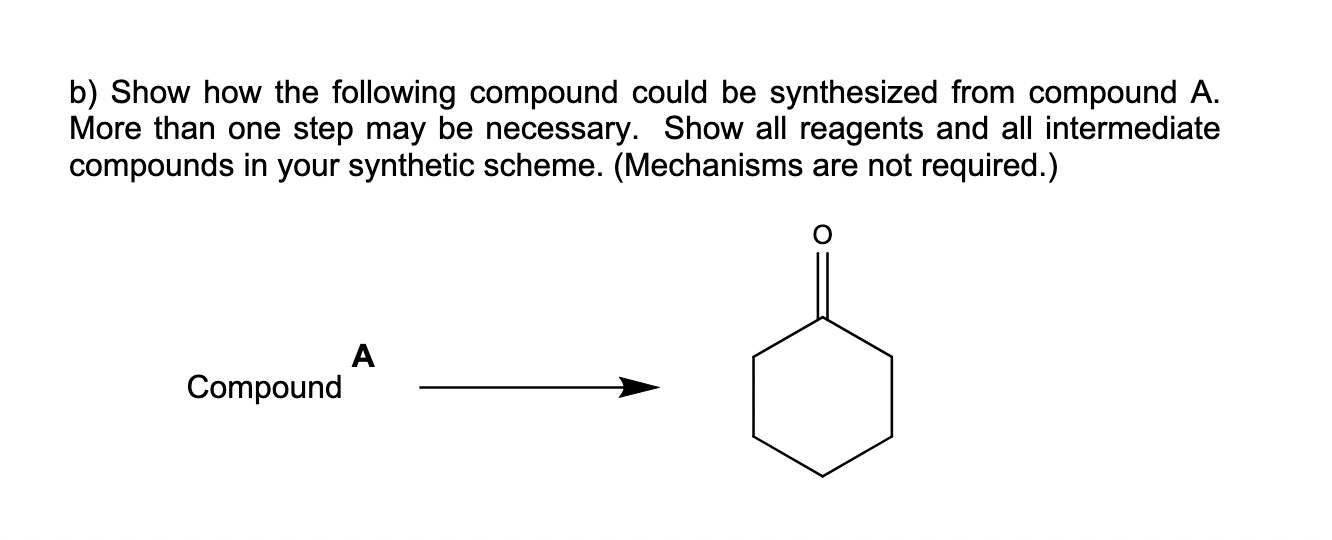 Solved b) Show how the following compound could be | Chegg.com