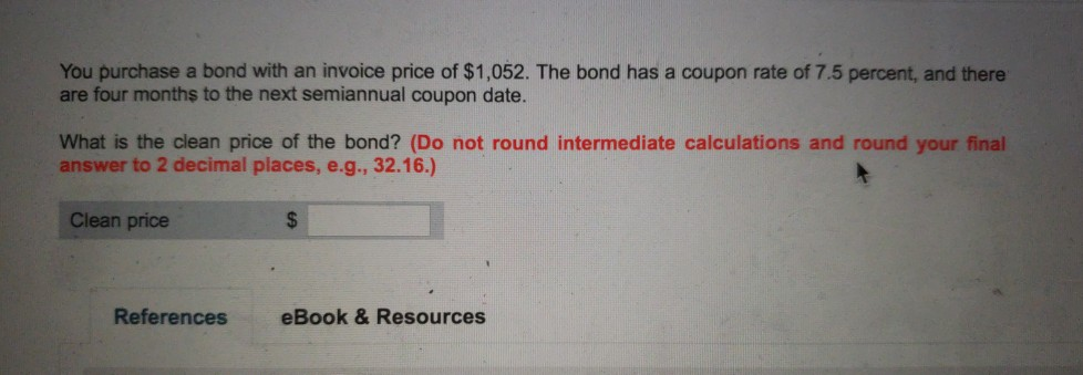 Solved You purchase a bond with an invoice price of $1,052. | Chegg.com