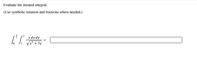 Solved Evaluate the iterated integral.(Use ﻿symbolic | Chegg.com