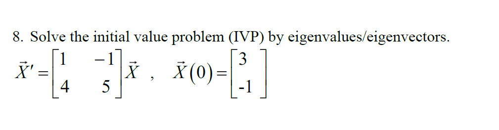 Solved 8. Solve the initial value problem (IVP) by | Chegg.com