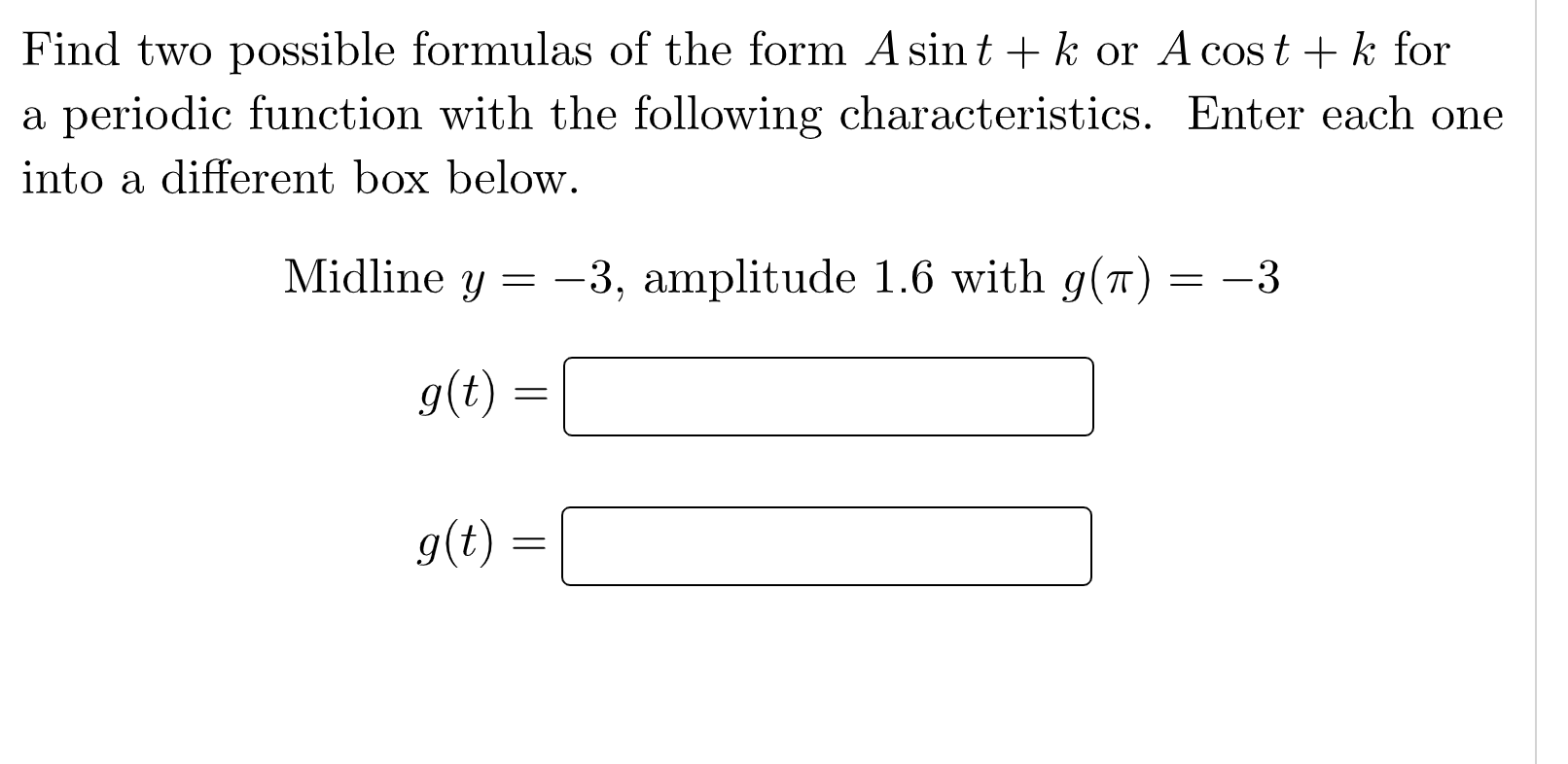 Solved Find two possible formulas of the form A sint + k or | Chegg.com
