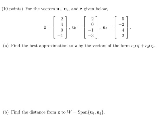 Solved (10 points) For the vectors u1,u2, and z given below, | Chegg.com