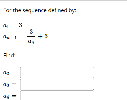 Solved For the sequence defined by: aj = 3 3 an+1 = +3 an | Chegg.com