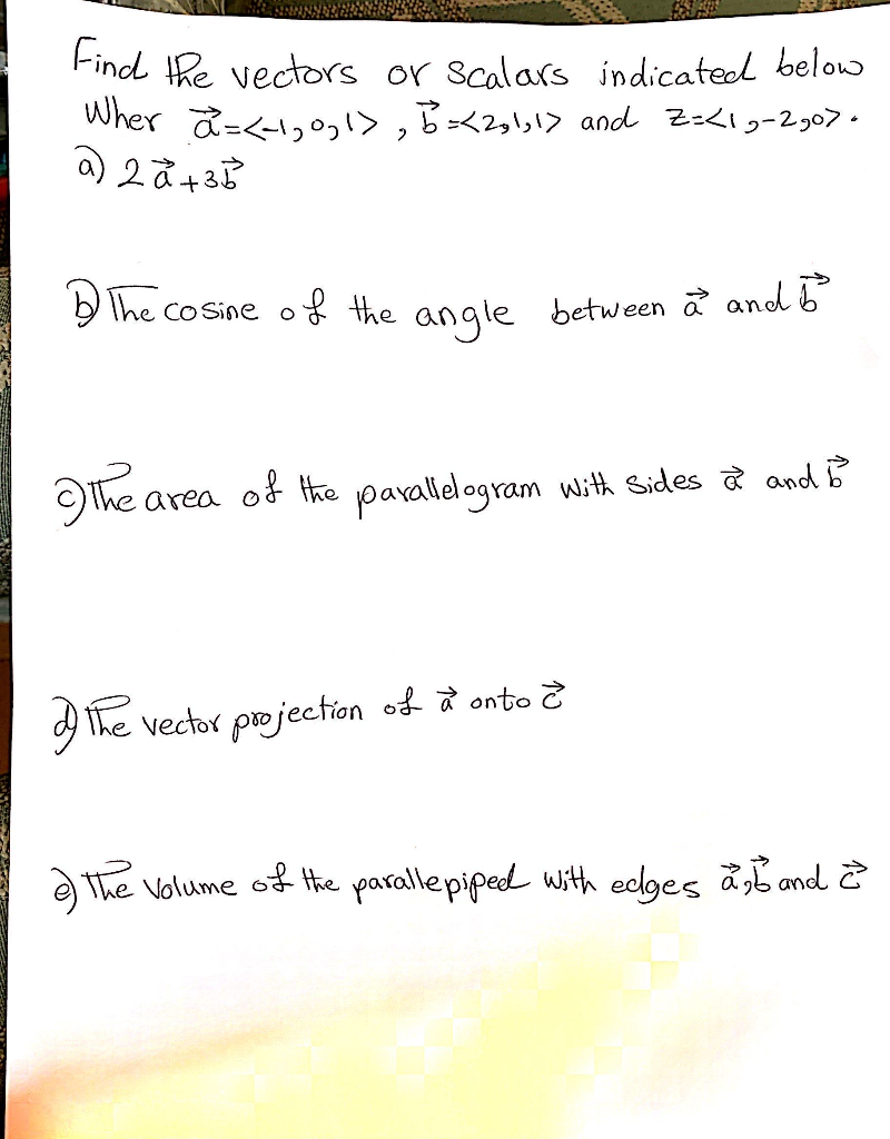 Solved Find the vectors or scalars indicated below where a= | Chegg.com