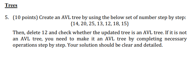 Solved Trees 5. (10 points) Create an AVL tree by using the | Chegg.com