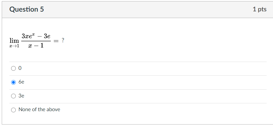 Solved Question 5 1 pts 3.ce* - 3e lim 2 >1 1 = ? 0 O be ОЗе | Chegg.com