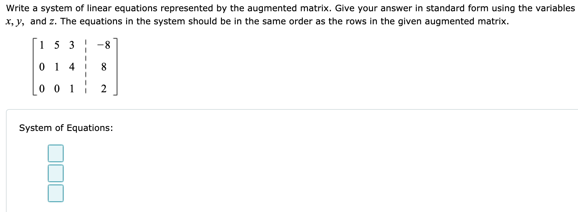 Solved Write the augmented matrix for the given system. The | Chegg.com
