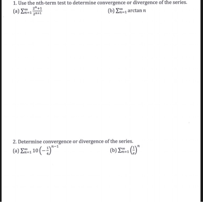 Solved 1. Use the nth-term test to determine convergence or | Chegg.com