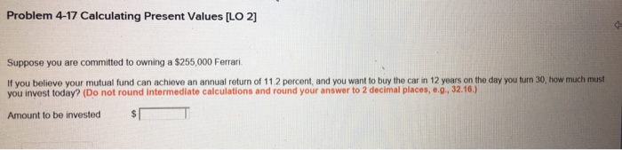 Solved Problem 4-17 Calculating Present Values [LO 2 Suppose | Chegg.com