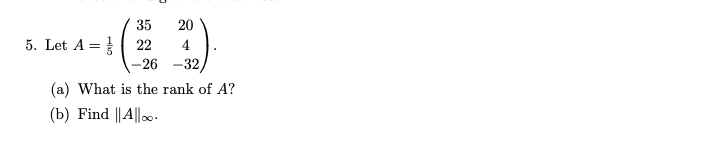 Solved / 35 20 5. Let A= 224 . 1-26 -32) (a) What is the | Chegg.com