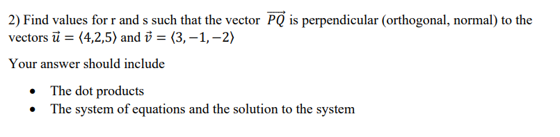 Solved 2) Find values for r and s such that the vector PQ is | Chegg.com