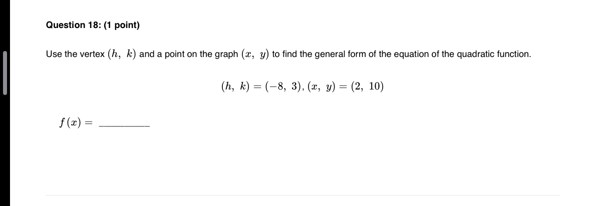 Solved Question 18: (1 point)Use the vertex (h,k) and a | Chegg.com Solved Question 18: (1 point)Use the vertex (h,k) and a | Chegg.com