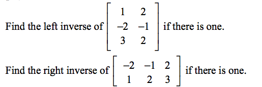 Solved Find the left inverse of-2 if there is one. Find the | Chegg.com
